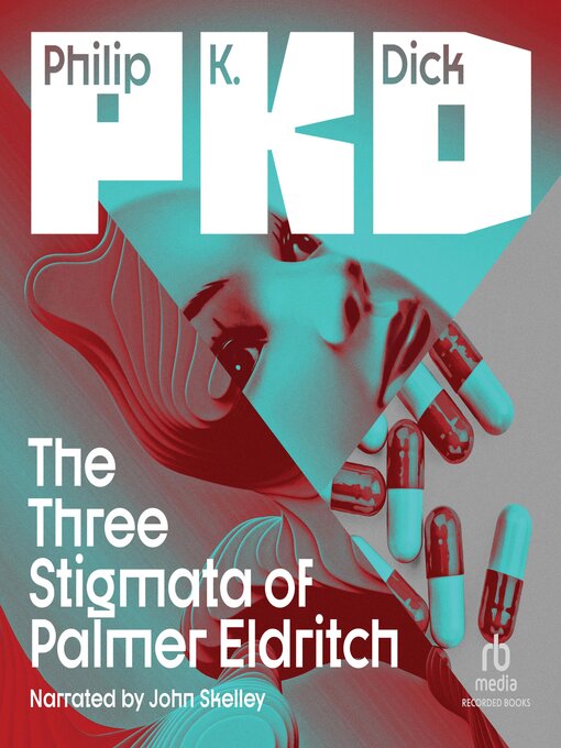 The Three Stigmata of Palmer Eldritch - Los Angeles Public Library - OverDrive